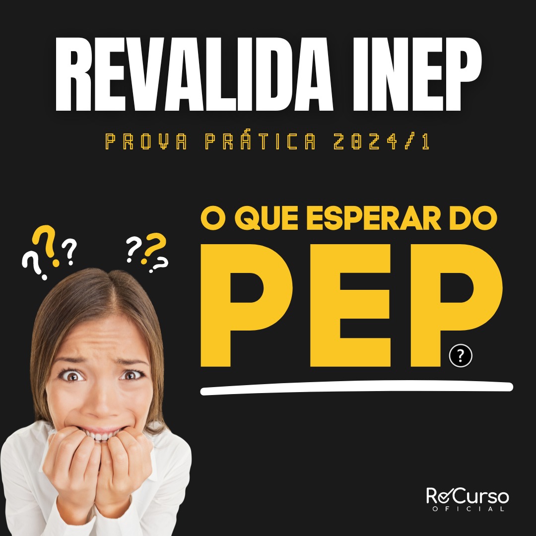 O Que Esperar do PEP do Revalida INEP 2024/1 - Blog Recurso Oficial